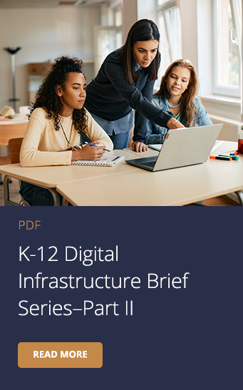 K-12 Digital Infrastructure Brief: Adequate and Future Proof - Cyber Security, Compliance ...